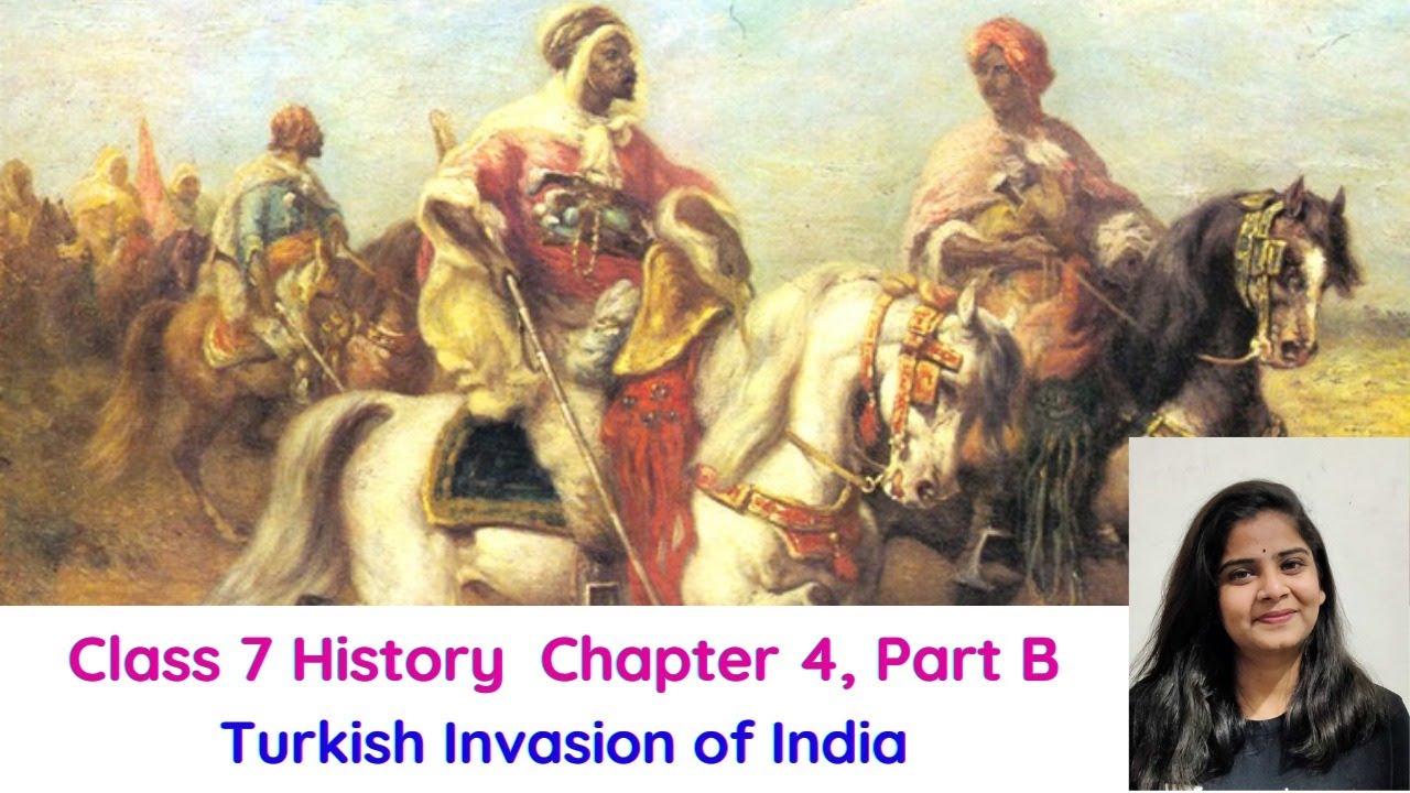 ICSE Class 7 | History | Chapter 4 Turkish Invasion of India, Part B ...