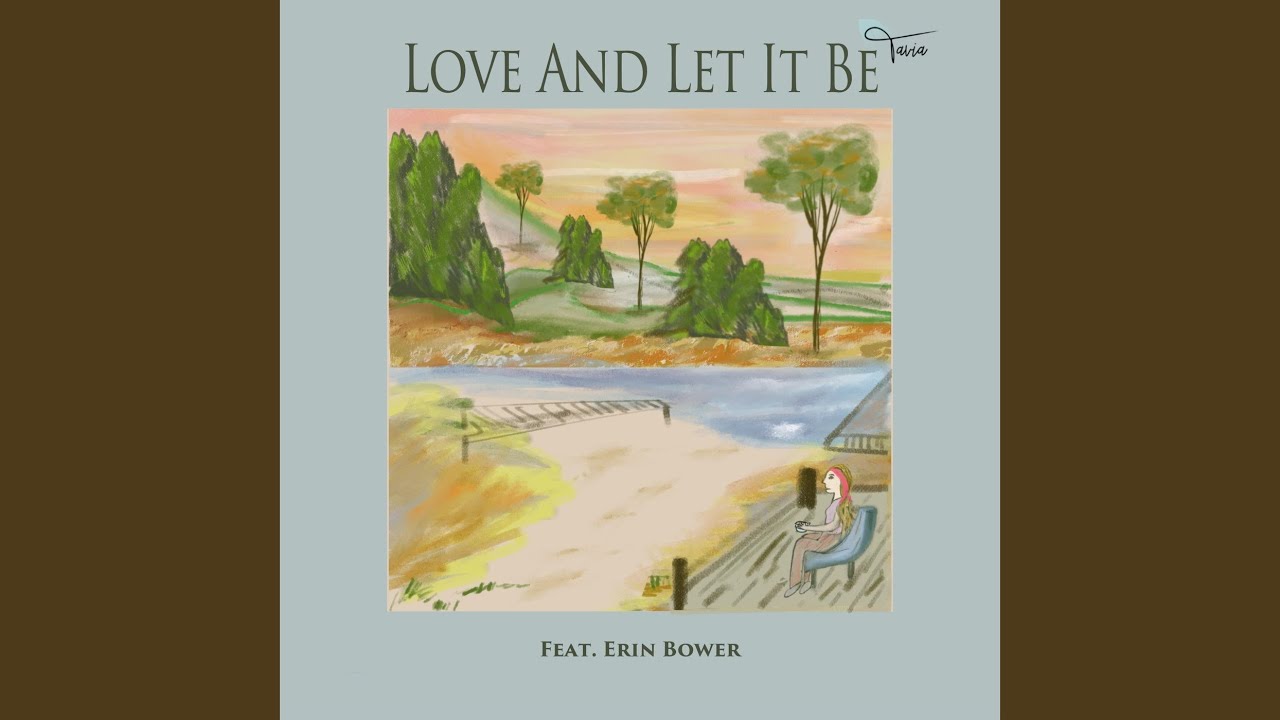 Love & Let It Be (feat. Erin Bower) - YouTube