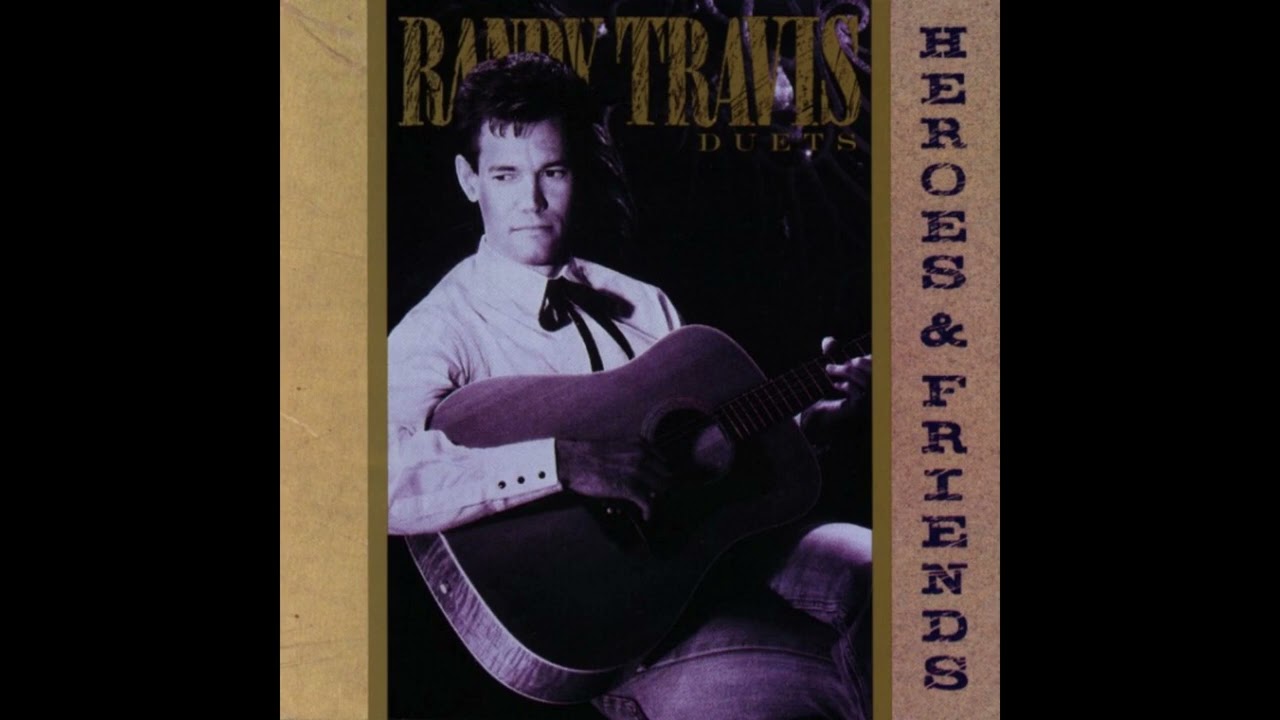 Randy Travis - Heroes and Friends - YouTube