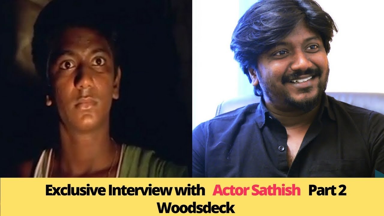 Exclusive Interview with Actor Sathish part 2 | Spotlight | Woodsdeck ...