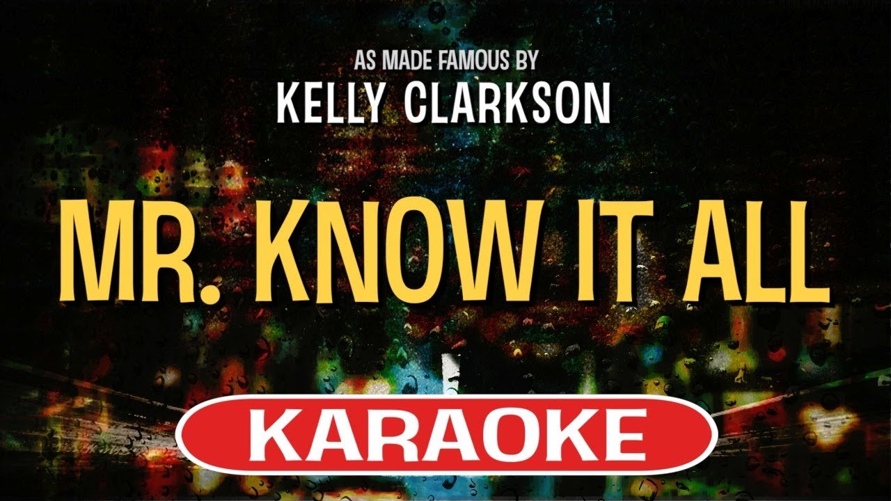 Mr. Know It All (Karaoke Version) - Kelly Clarkson - YouTube