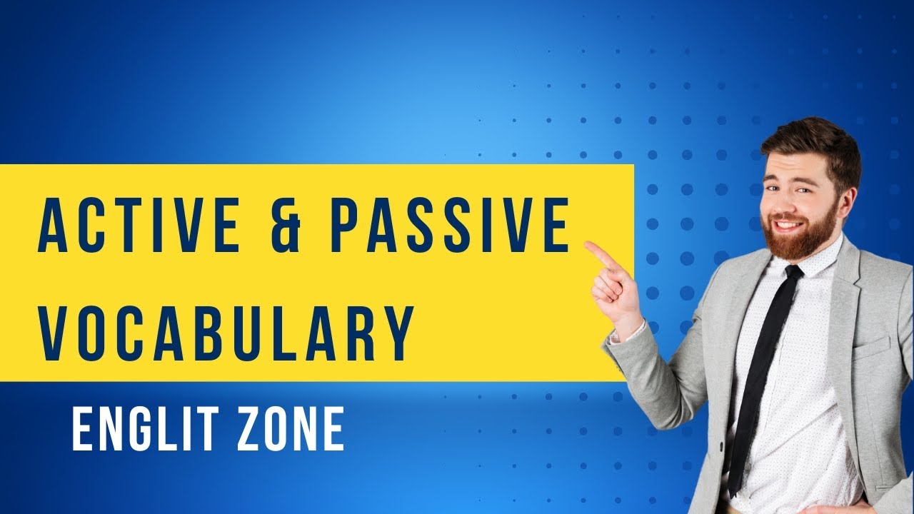 Master Active & Passive Vocabulary for Fluent English | English ...