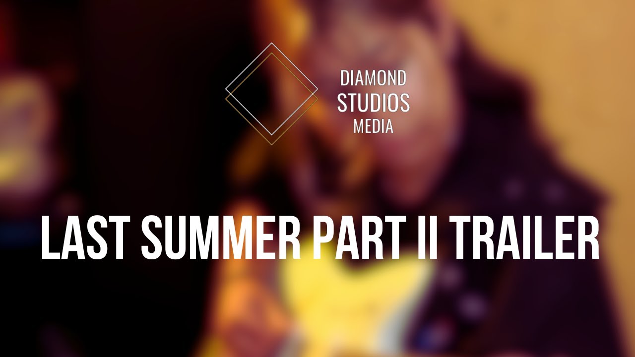 Last Summer Part II l First Trailer - YouTube
