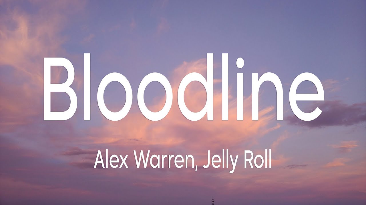 Alex Warren - Bloodline (Lyrics) ft. Jelly Roll - YouTube