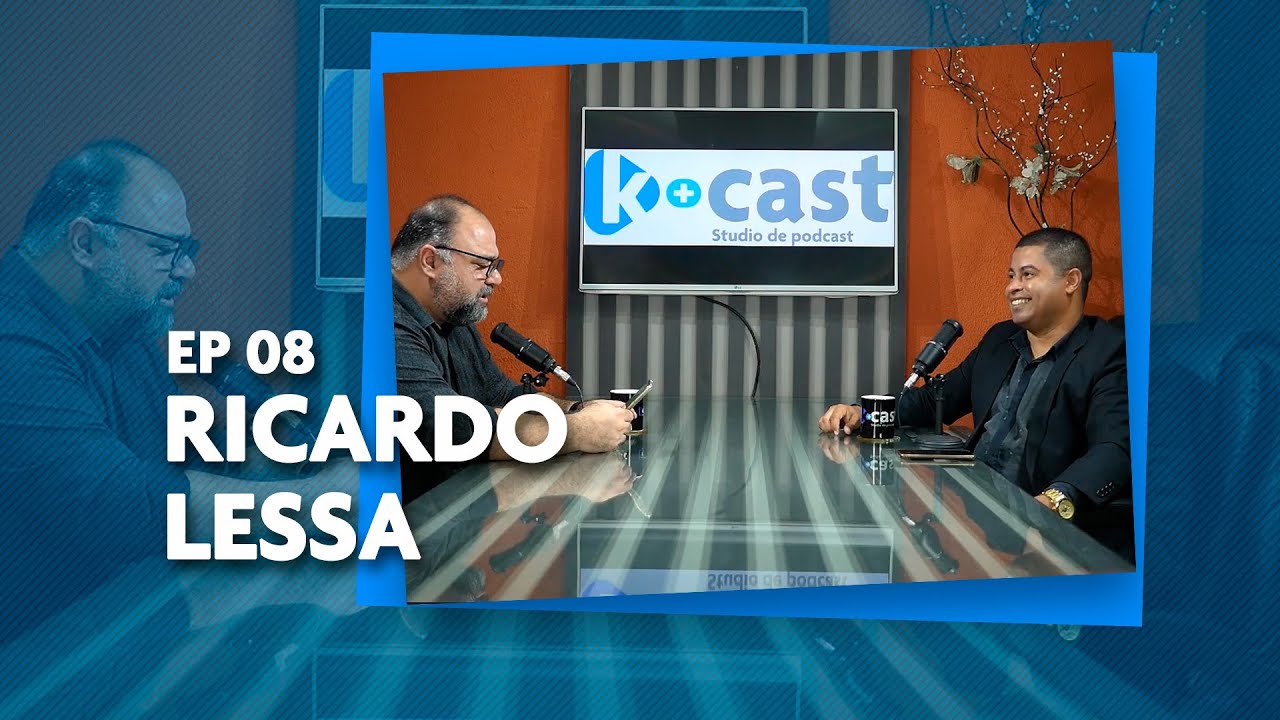 K+Cast #Podcast - Ep 08 - Ricardo Lessa - YouTube