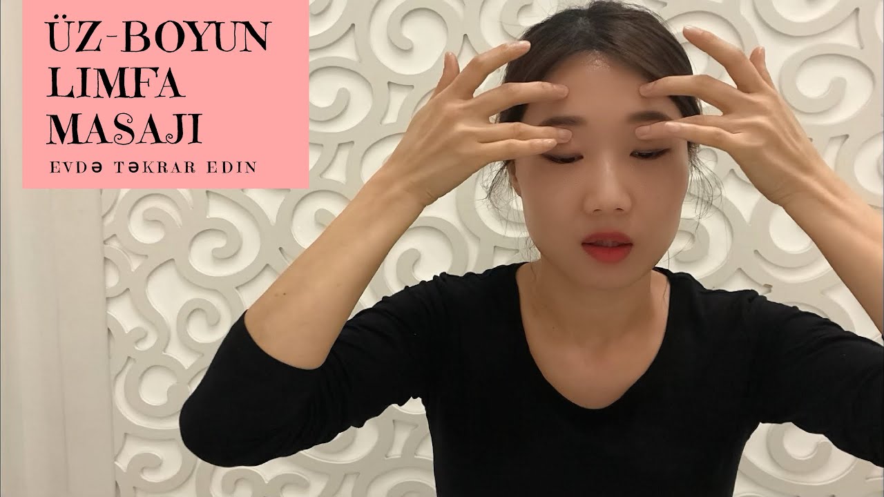 7 dəqiqəlik limfa masajı/ Üz-Boyun limfa masaji: Hər axşam təkrar etsəz ...