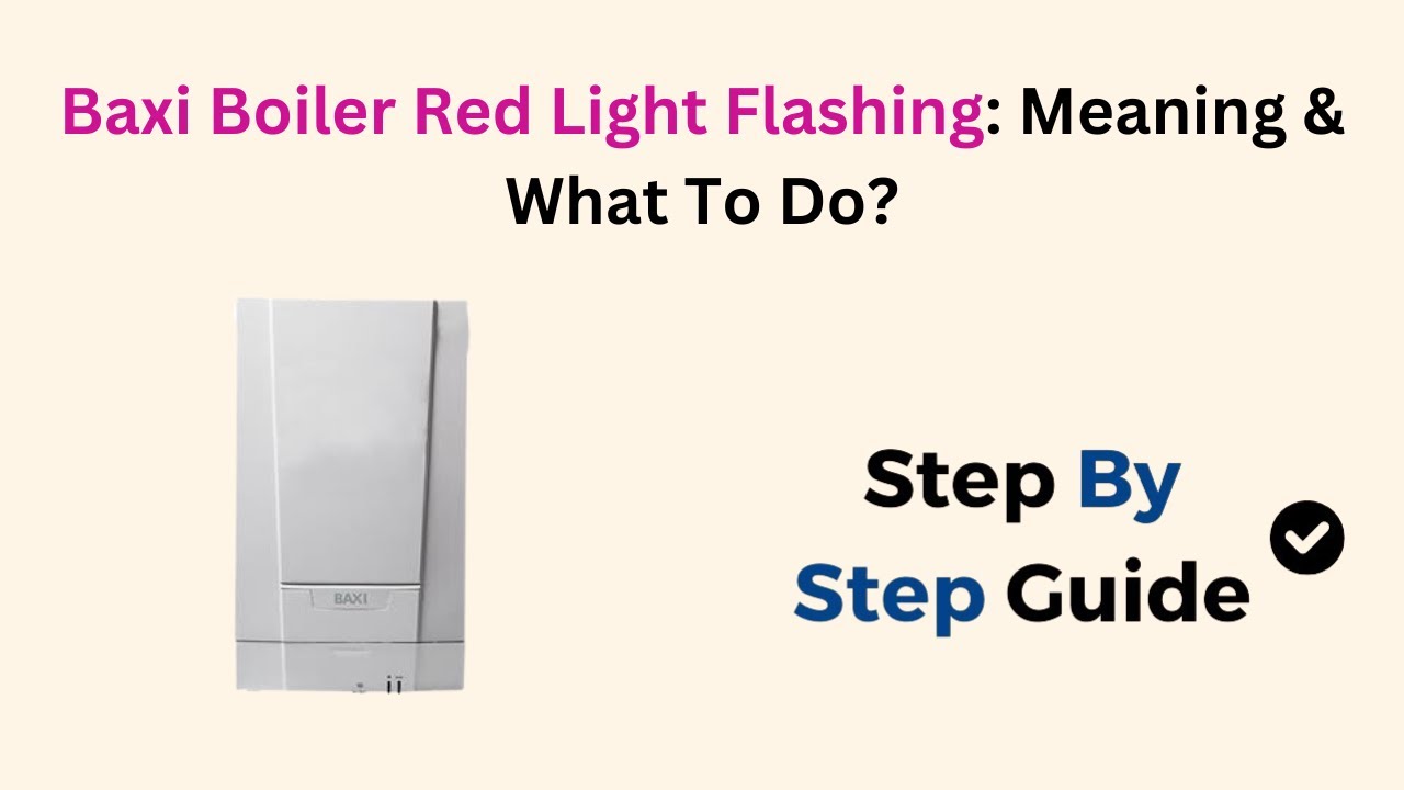 Baxi Boiler Red Light Flashing Meaning What To Do YouTube Baxi Boiler Red Light Flashing Meaning What To Do YouTube
