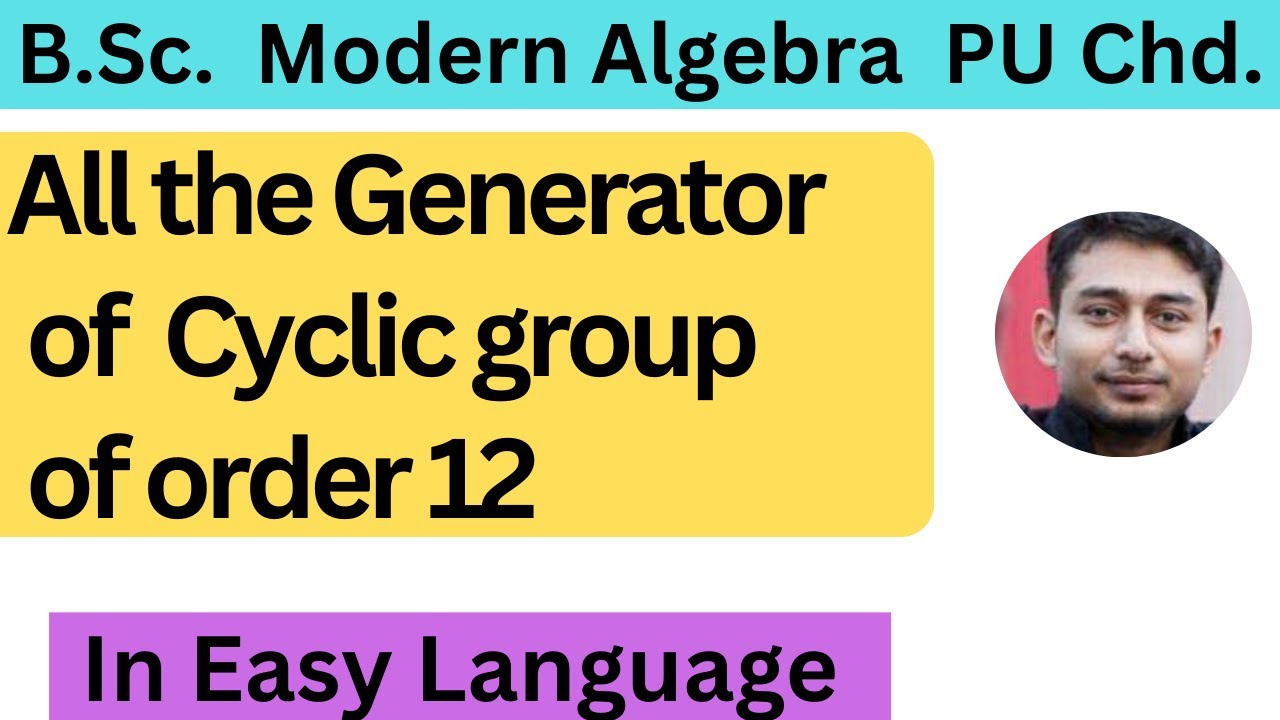 All the Generator of Cyclic group of order 12 || Bsc Msc Math - YouTube