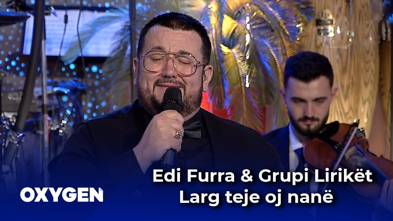 Edi Furra & Grupi Lirikët - Larg teje oj nanë - YouTube