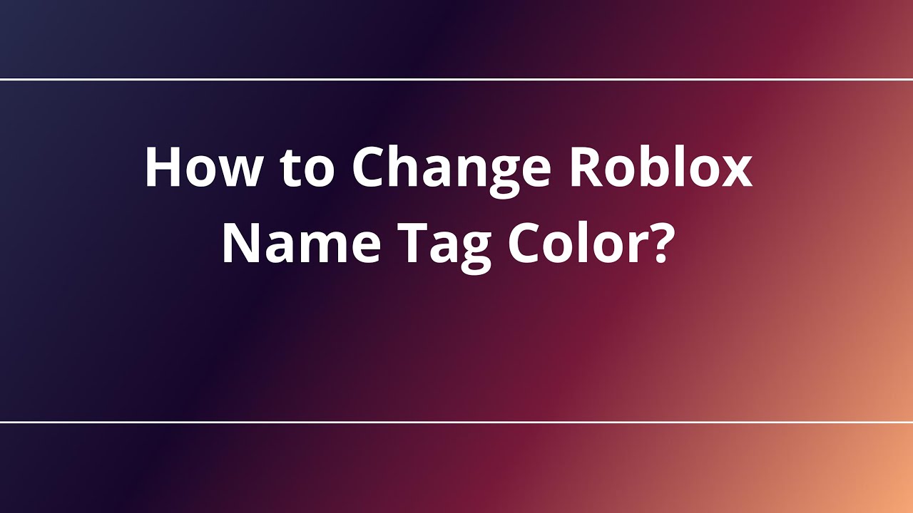 How to Change Roblox Name Tag Color? - YouTube