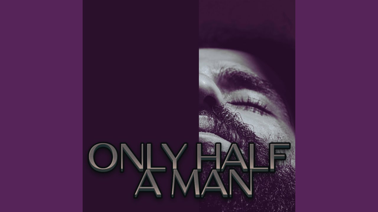 Half A Man Like You - YouTube