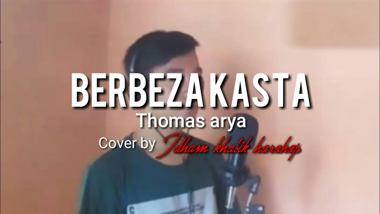 THOMAS ARYA - BERBEZA KASTA (Cover by idham khalik harahap) - YouTube