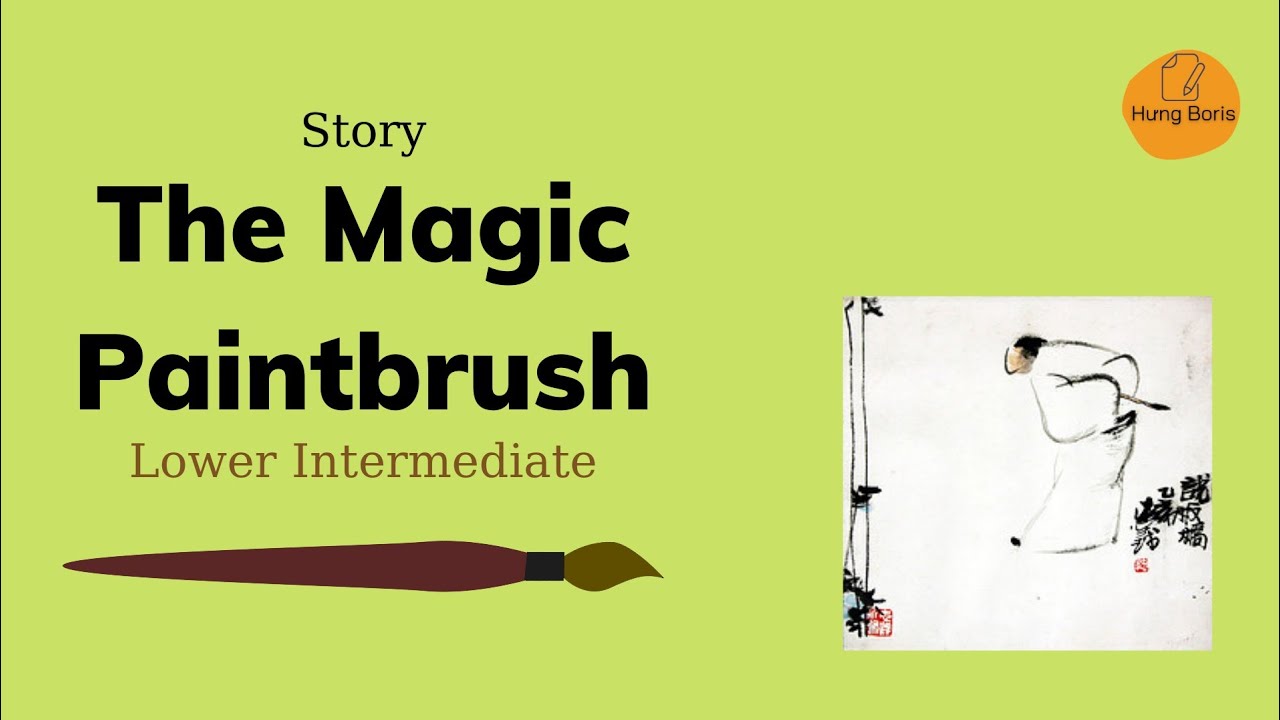 The Magic Paintbrush | Story | Lower Intermediate | Hưng Boris - YouTube