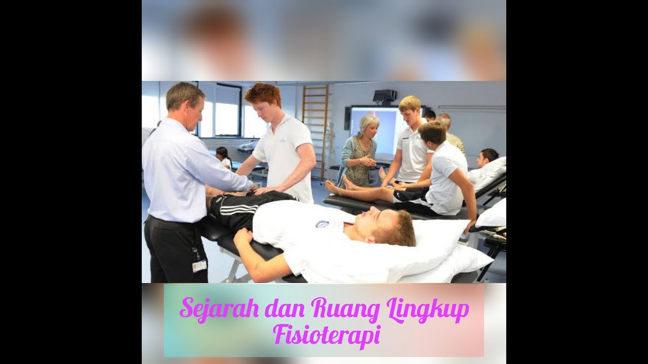 Sejarah dan Ruang Lingkup Fisioterapi - YouTube