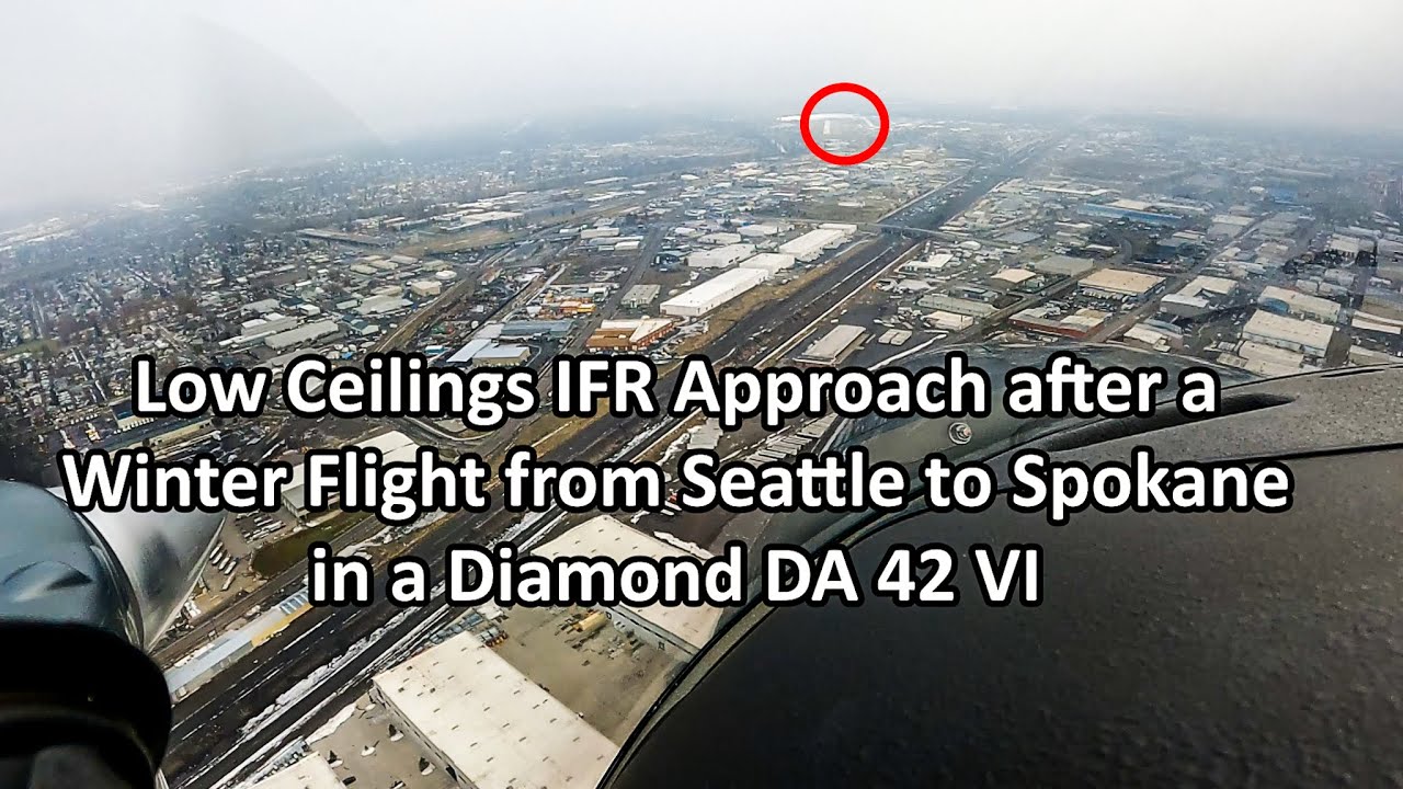Low Ceilings IFR Approach after a Winter Flight from Seattle to Spokane ...