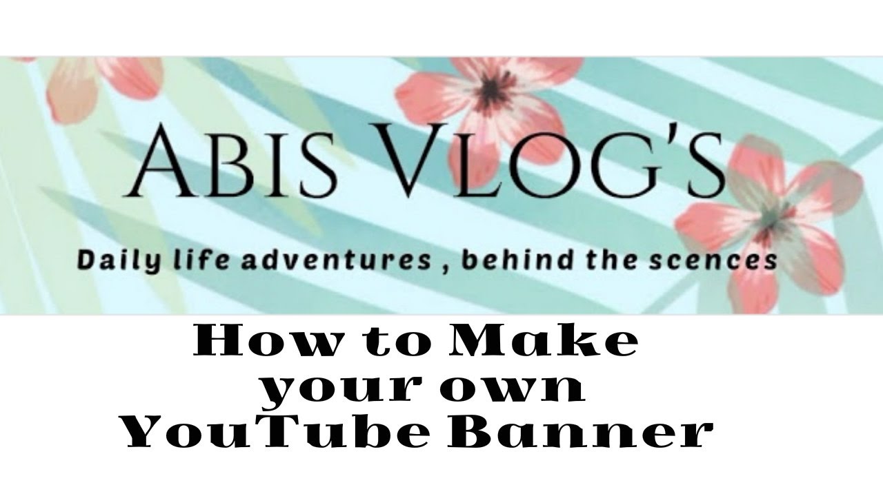 How to Make your own Youtube Banner - YouTube