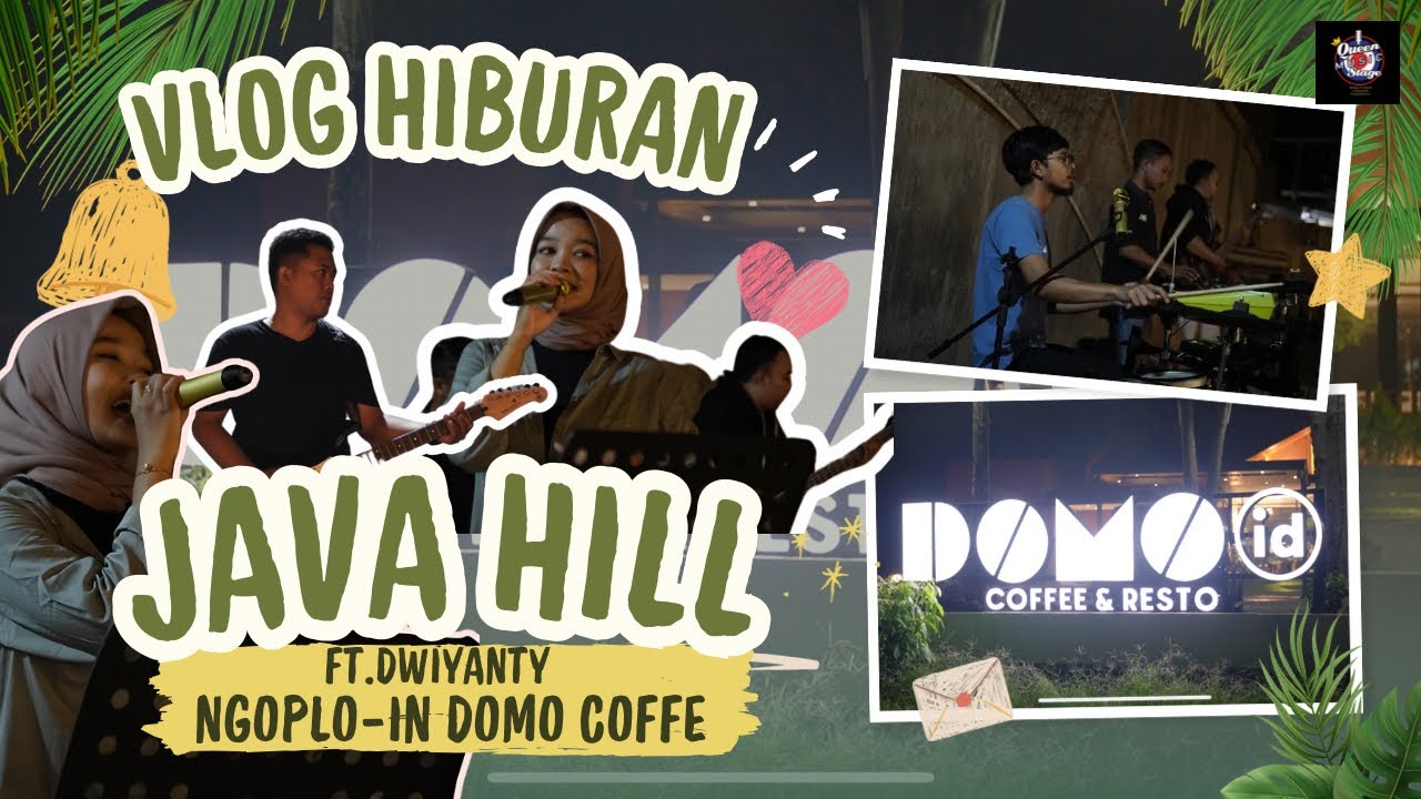 VLOG HIBURAN || JAVA HILL FT. DWIYANTY (NGOPLO-IN DOMO COFFE) - YouTube