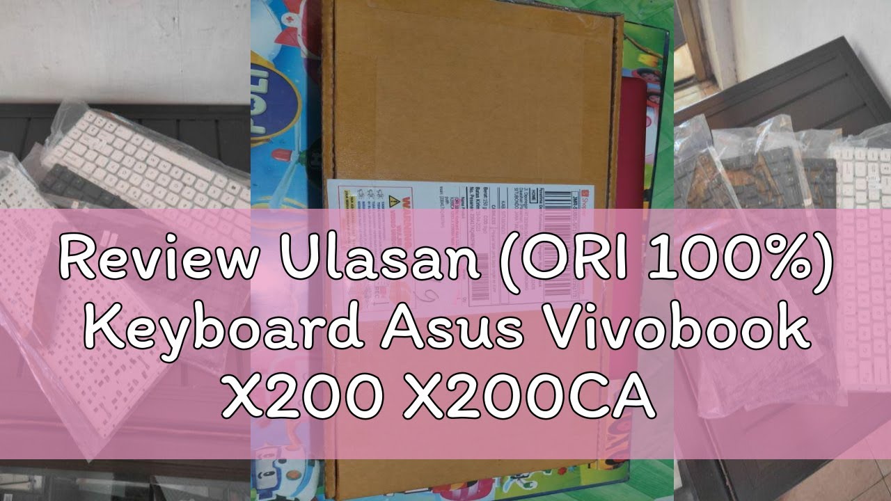 Review Ulasan (ORI 100%) Keyboard Asus Vivobook X200 X200CA X200MA ...