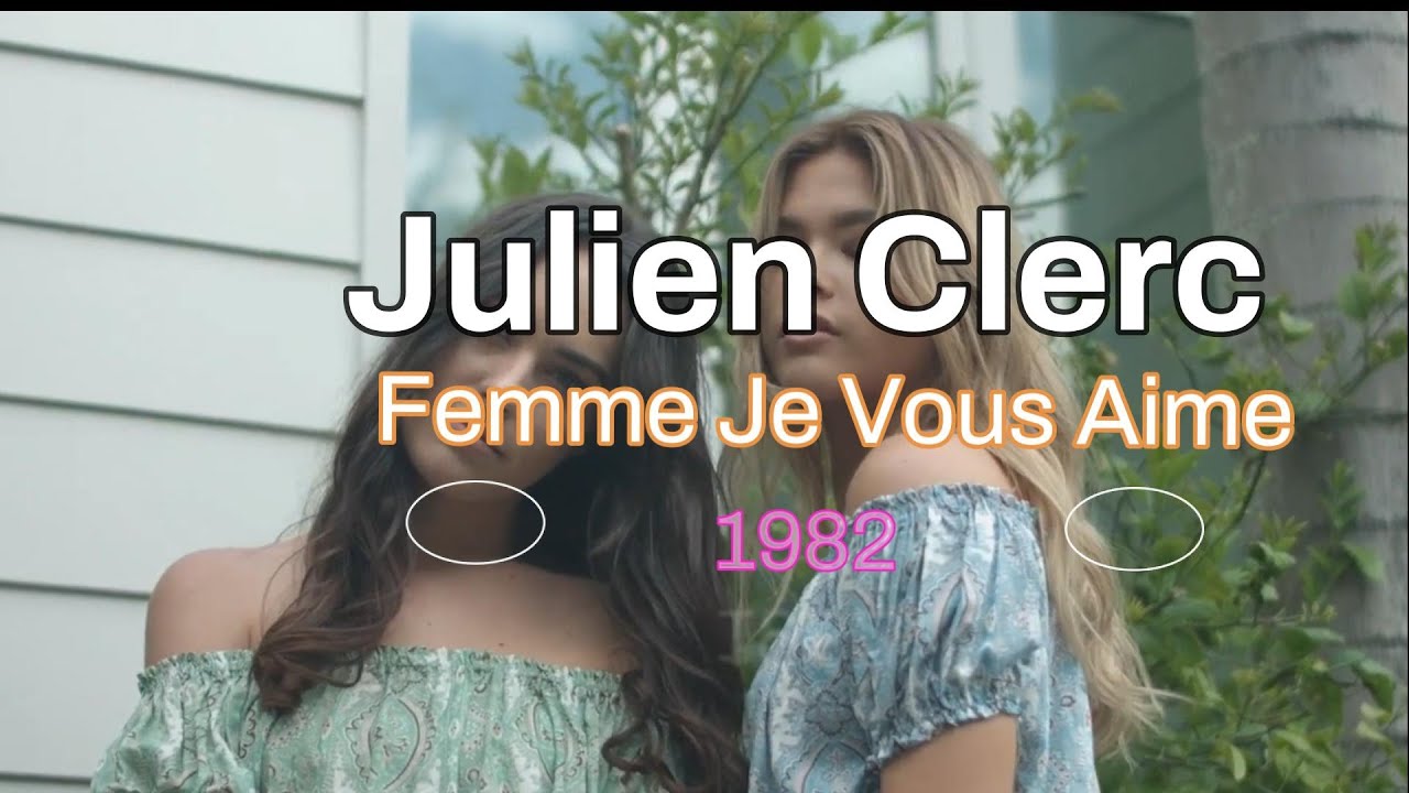 Julien Clerc - Femme Je Vous Aime (Dj Lestyle).1982 - YouTube