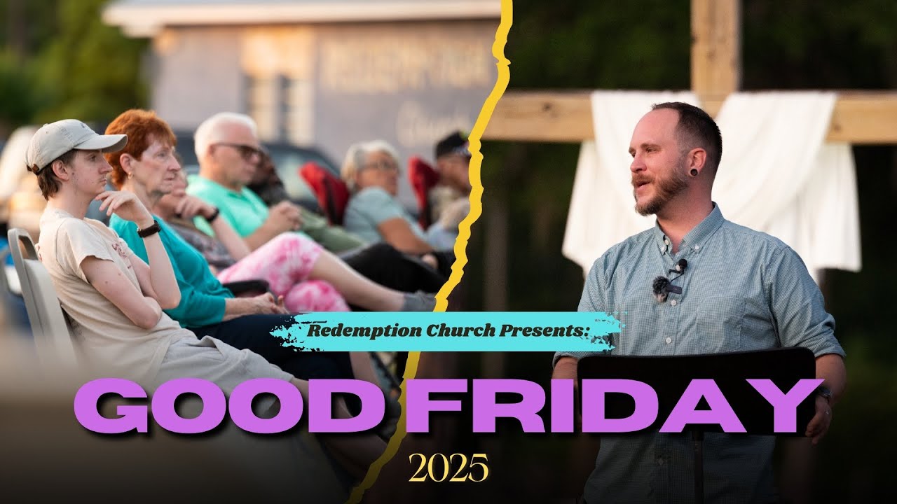 Good Friday Service 2025 | Pastor Matthew Chesser | Redemption Church ...