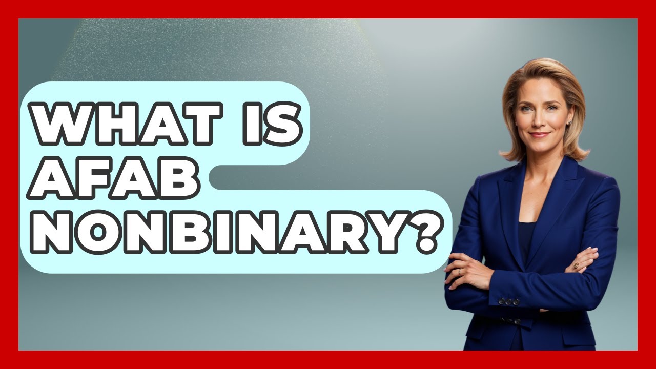 What Is AFAB Nonbinary? - Gender Equality Network - YouTube