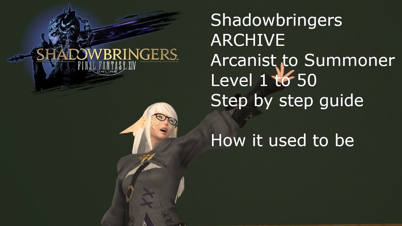 History of Final Fantasy 14: Shadowbringers Arcanist to Summoner guide ...