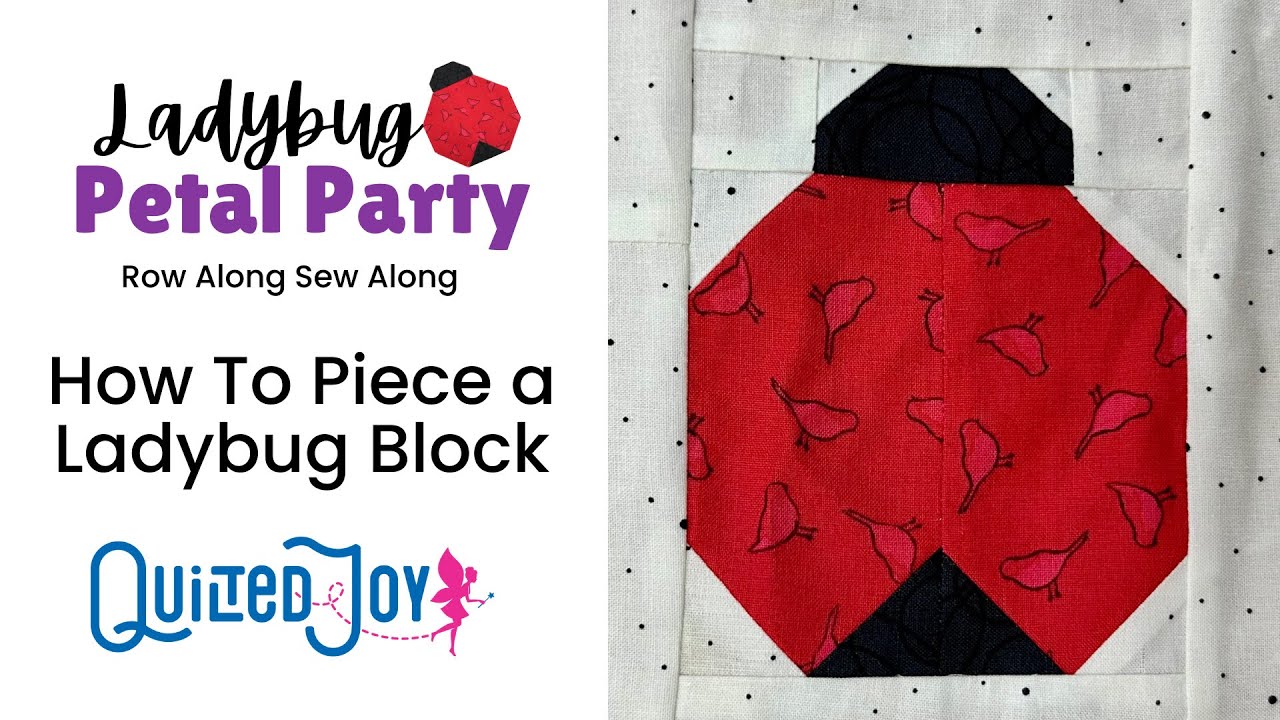 How to Piece a Ladybug Block | Ladybug Petal Party Sew Along | Quilted ...