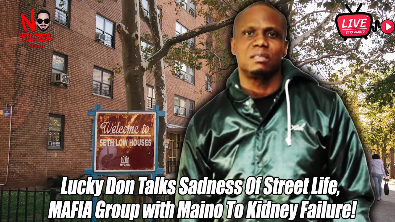 Lucky Don Talks Foolish Street Life, THE MAFIA w/ Maino To Kidney ...
