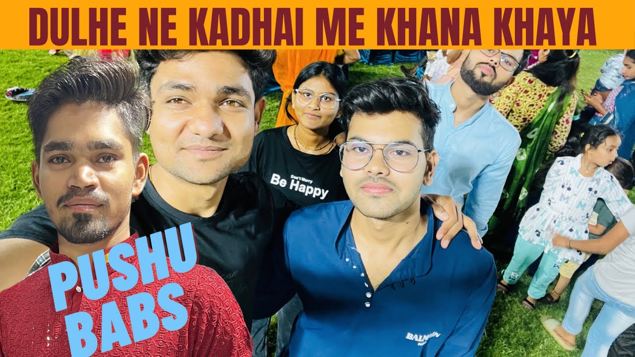 DULHE NE KHAYA KADHAI ME KHANA 🥲🥲||ADITYA ||RAVI || - YouTube