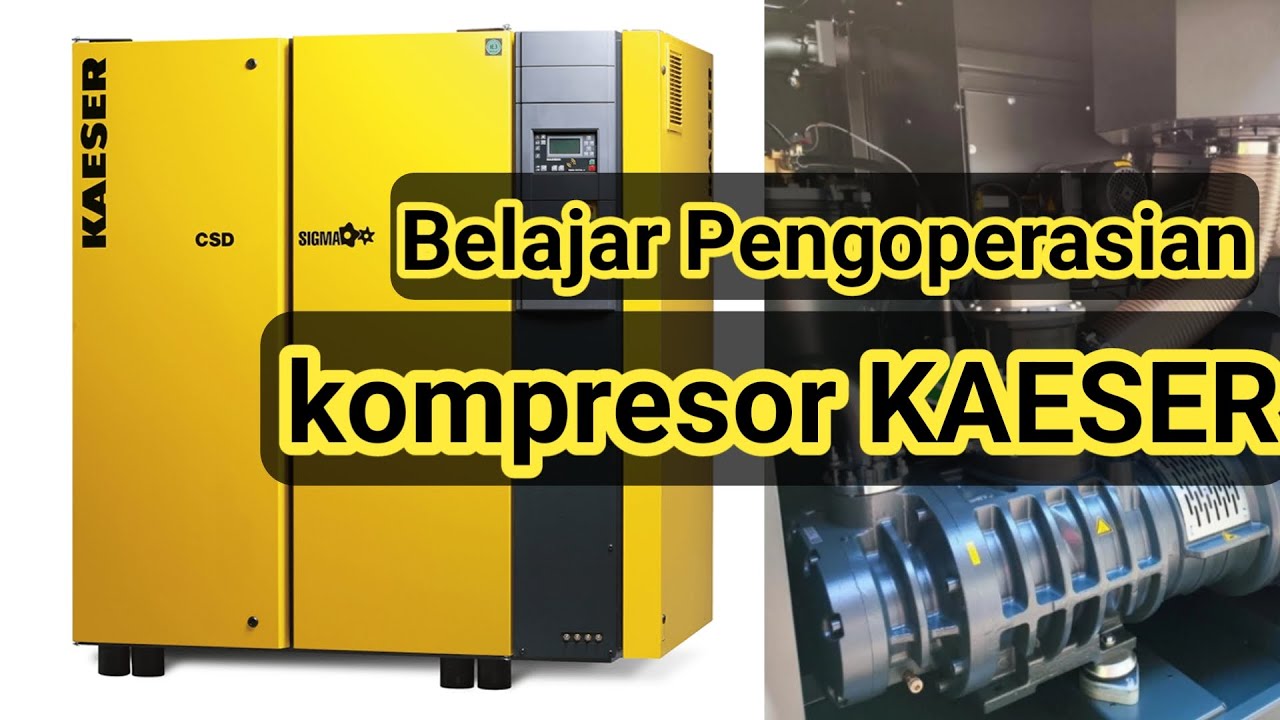Cara Mengoperasikan Kompresor Angin || Kompresor Kaeser - Belajar ...