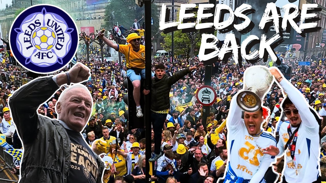 Leeds United Are Back In The Premier League | The Promotion Parade 2025 ...