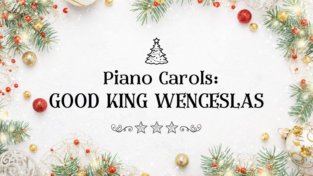Good King Wenceslas - chill piano cover [Christmas Carol] - YouTube