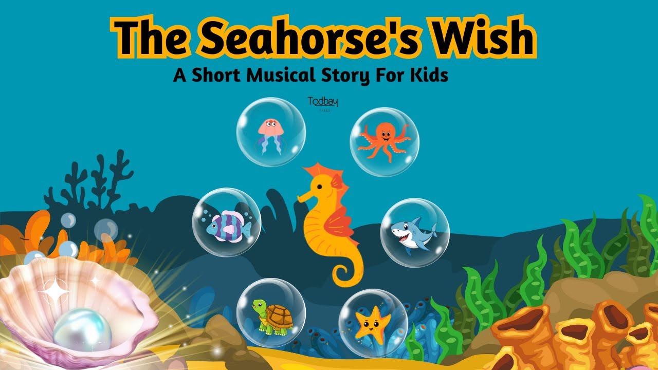 Short Musical Story | The Seahorse's Wish | Todbay Tales - YouTube