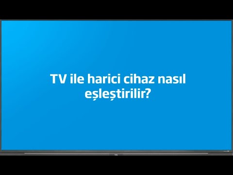 TV ile harici cihaz nasıl eşleştirilir?