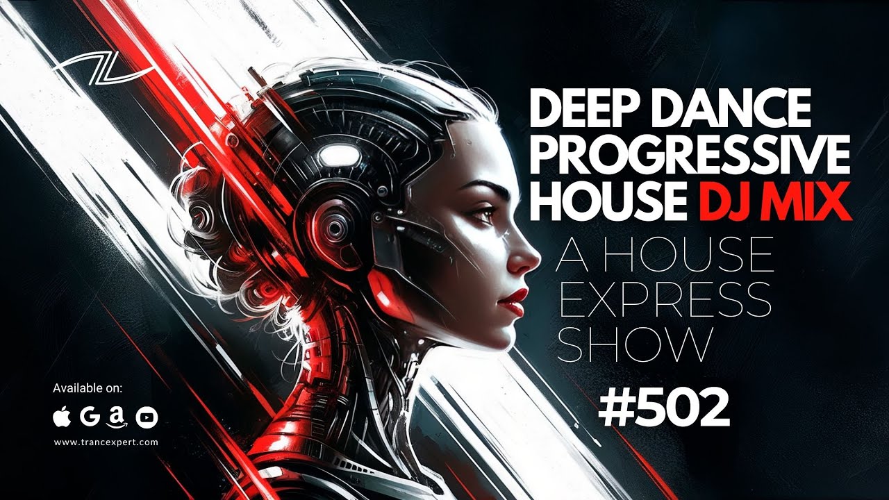 Deep Dance Progressive House DJ Mix - A House Express Show #502 - YouTube