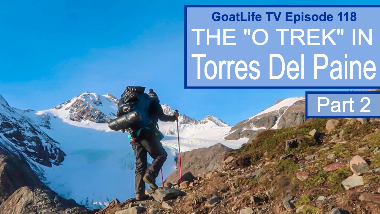 The "O" Circuit Trek in Torres Del Paine, Chile - Part 2 - YouTube