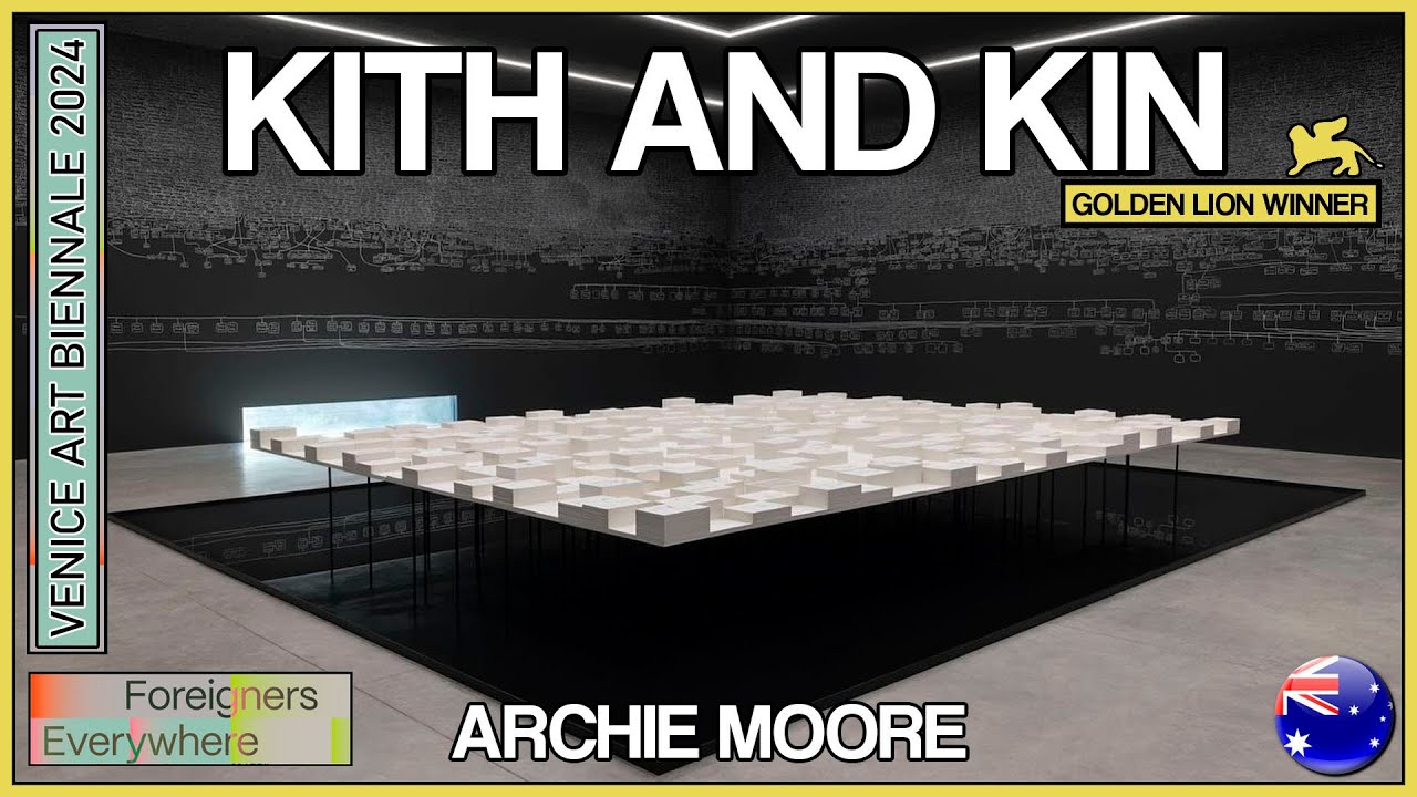 Archie Moore - kith and kin - Venice Art Biennale 2024 (GOLDEN LION ...