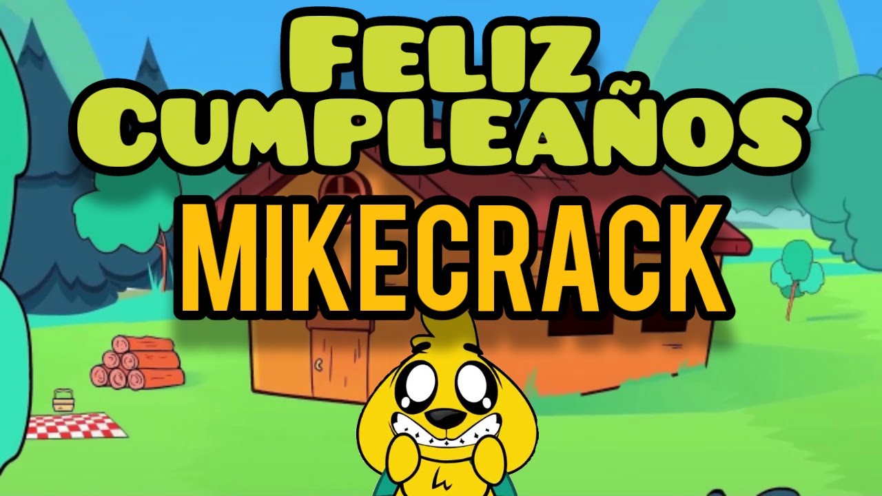 🎊Feliz cumpleaños MIKECRACK🎊/2021 - YouTube