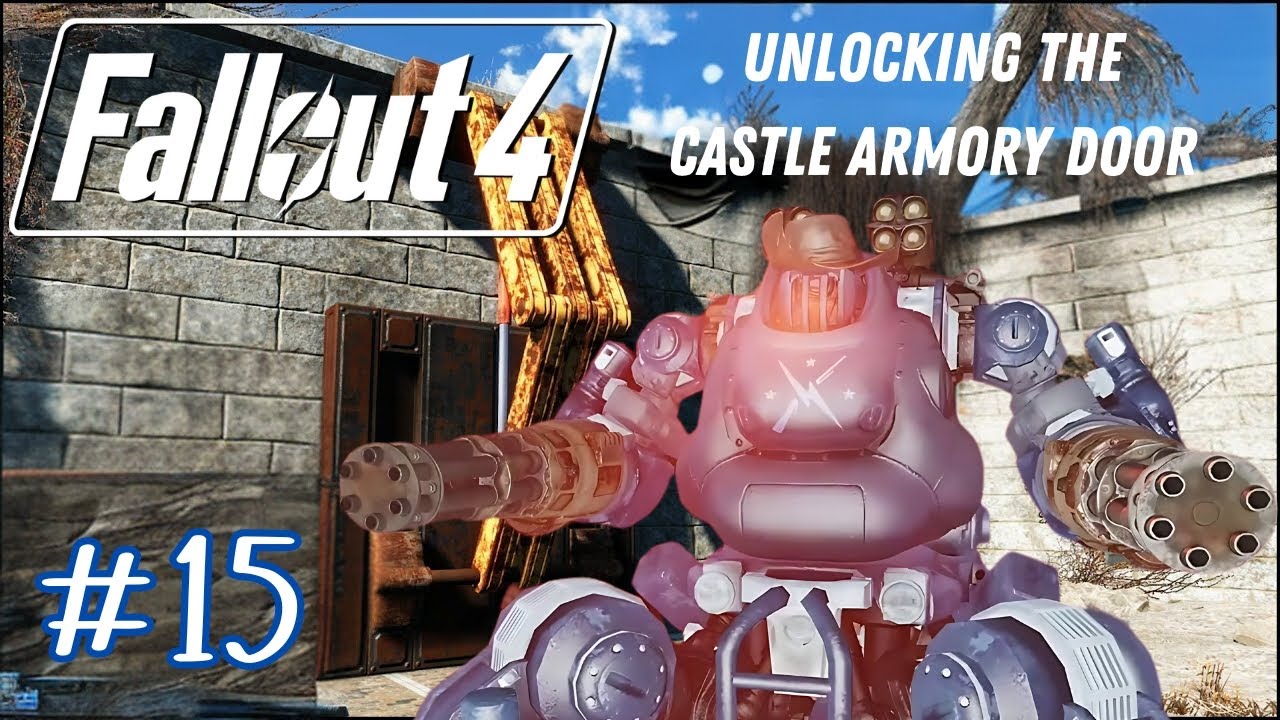 Fallout 4 - Episode 15 - Opening The Door To The Castle Armory - YouTube