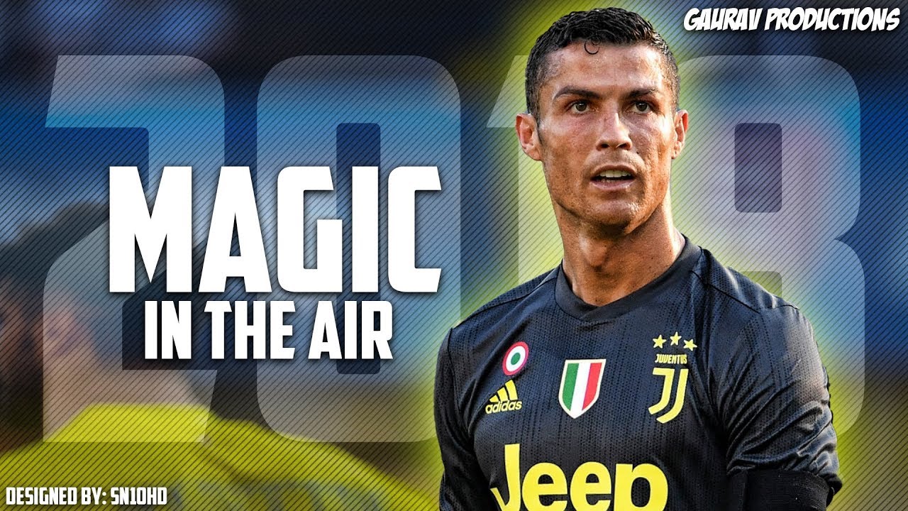Cristiano Ronaldo - Magic in The Air | Skills and Goals 2018 | HD ...