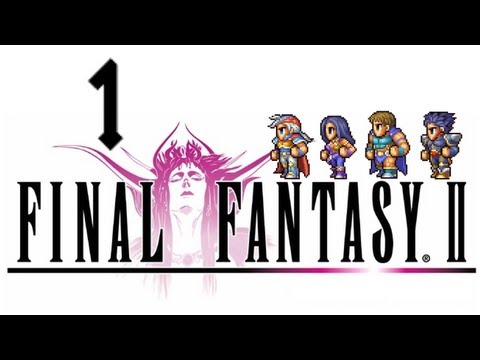 Final Fantasy II - Part 1: The Password is 'Wild Rose' - YouTube