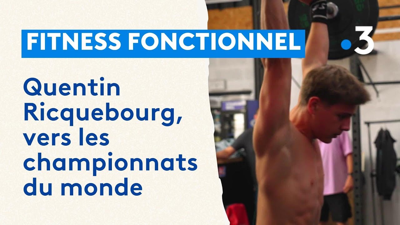 Quentin Ricquebourg, CrossFitter en route pour les championnats du ...