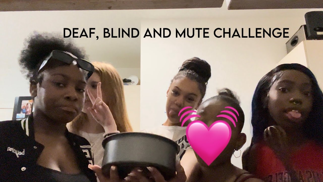 DEAF, BLIND AND MUTE CHALLENGE .. (extremely chaotic) - YouTube