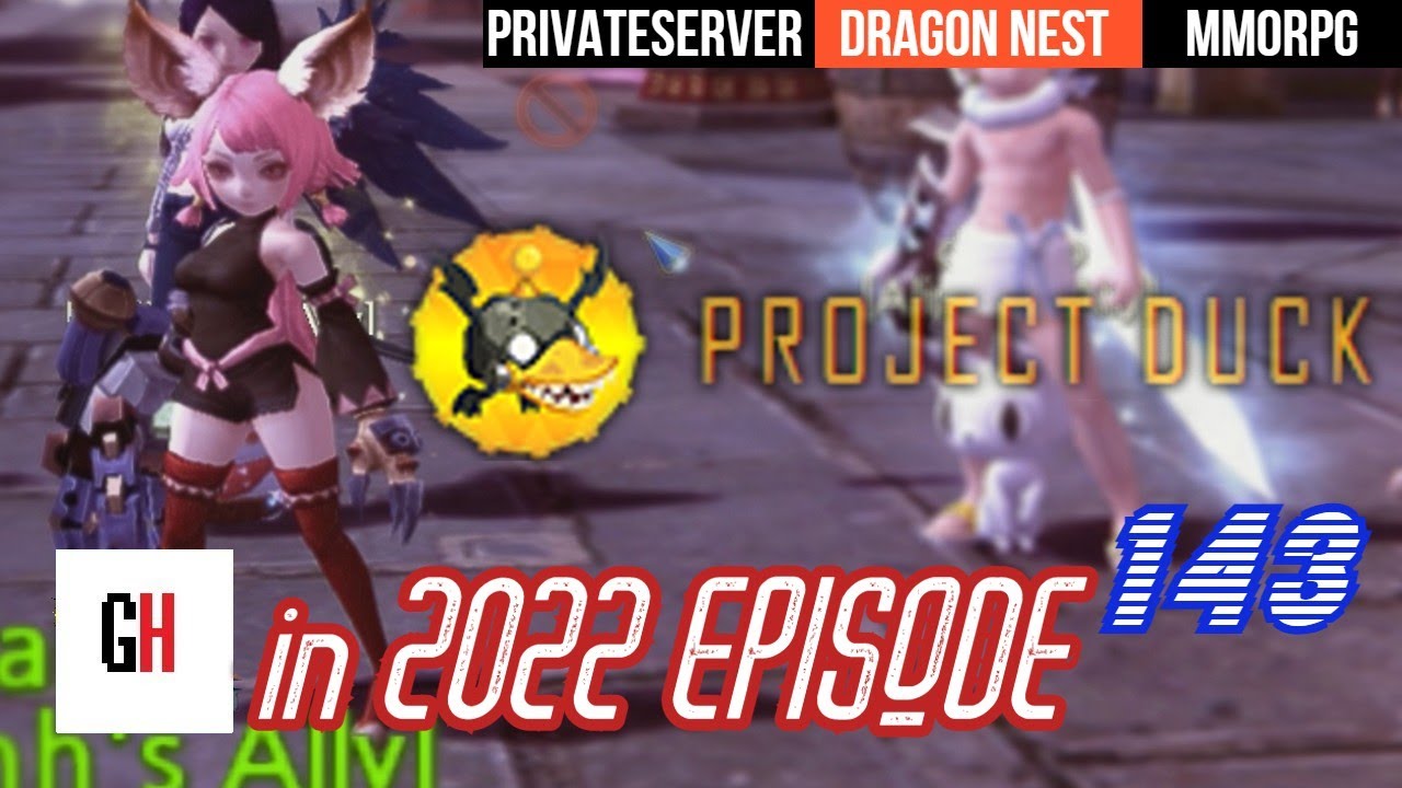 Project Duck DN in 2022 - Dragon Nest Private Server - YouTube