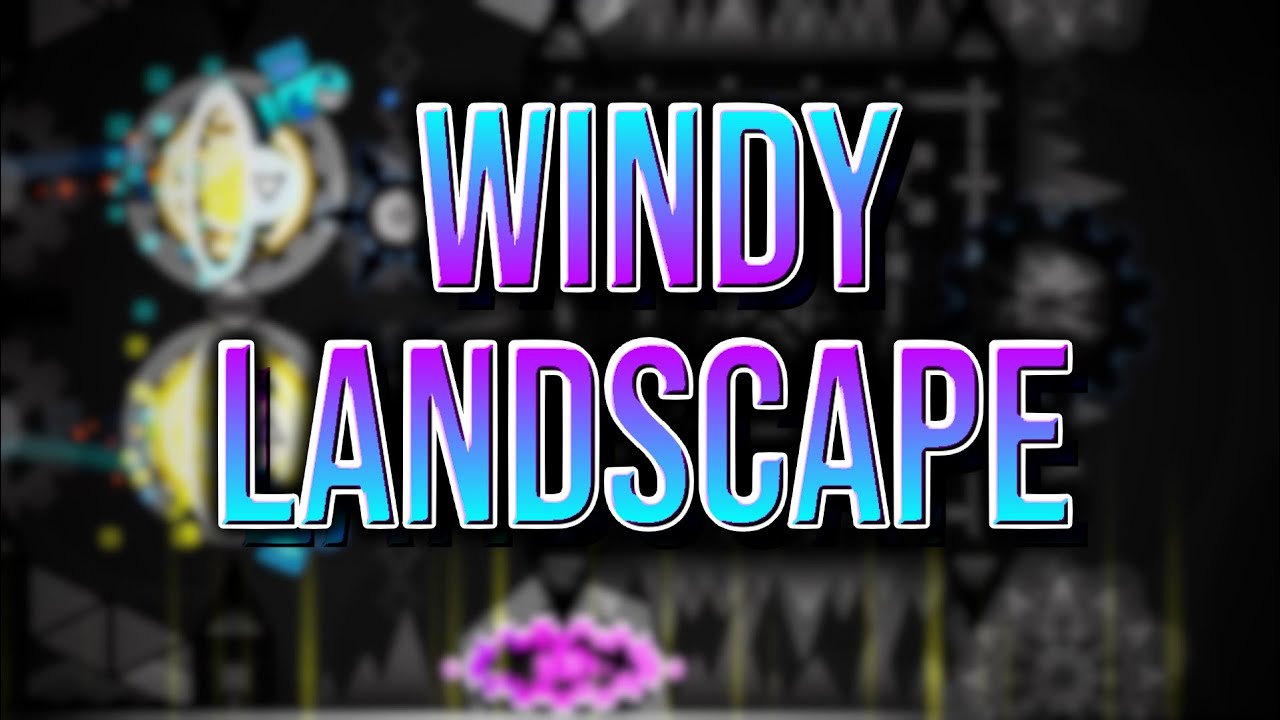 Windy Landscape 100% | Geometry Dash 2.2 | Insane Demon - YouTube