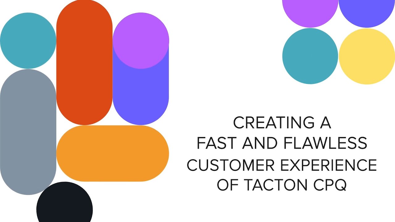 Creating a Fast and Flawless Customer Experience of TactonCPQ - YouTube