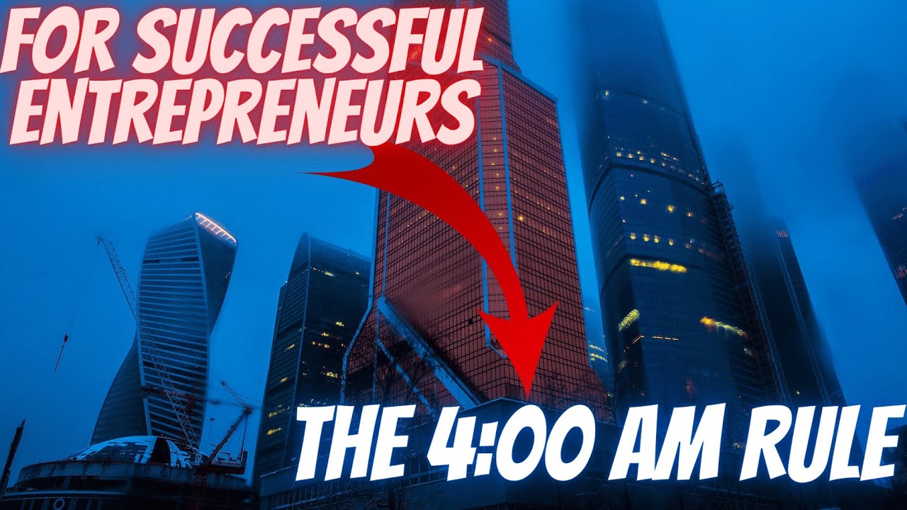 The 4:00 AM Rule for Successful Entrepreneurs - YouTube