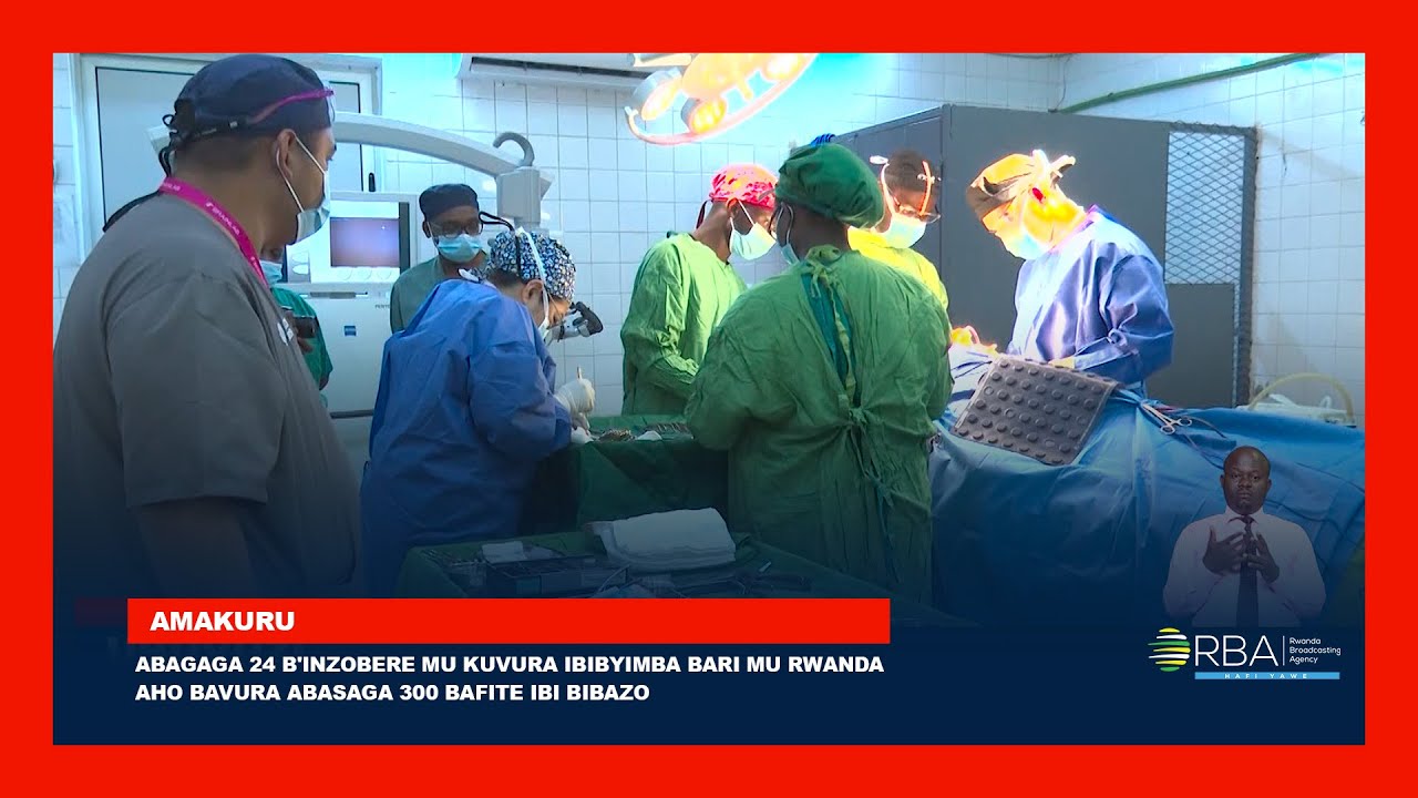 Abaganga 24 b'inzobere mu kuvura ibibyimba bari mu Rwanda aho bavura ...