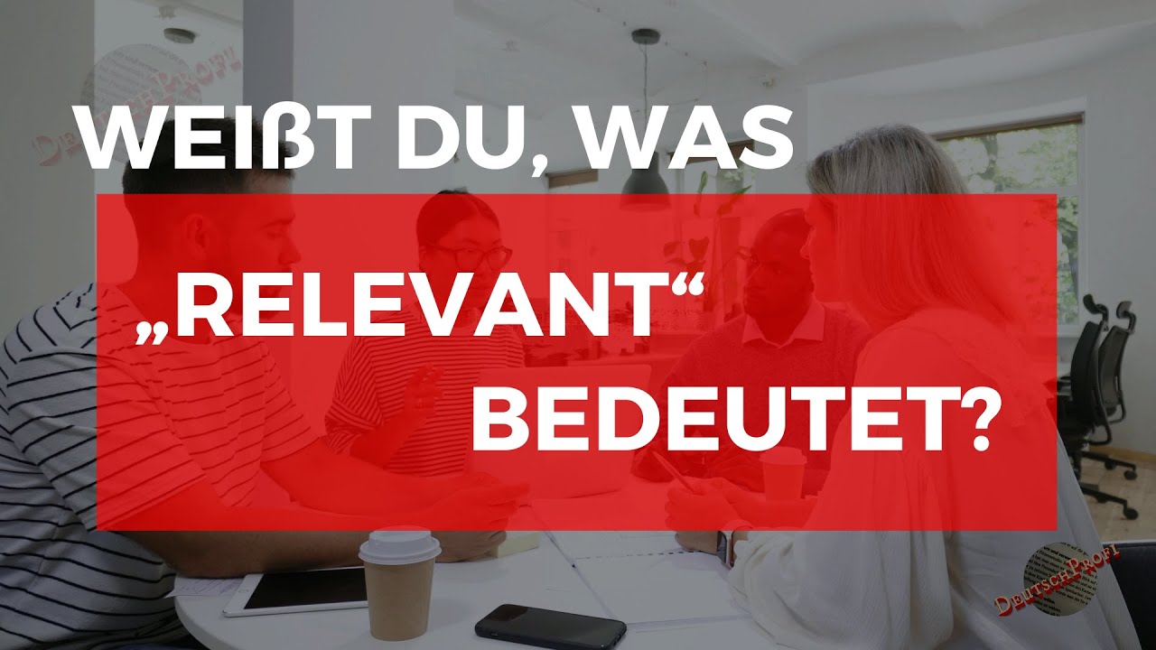 Was bedeutet 'relevant'? | Definition, Synonyme und Beispiele | Deutsch ...
