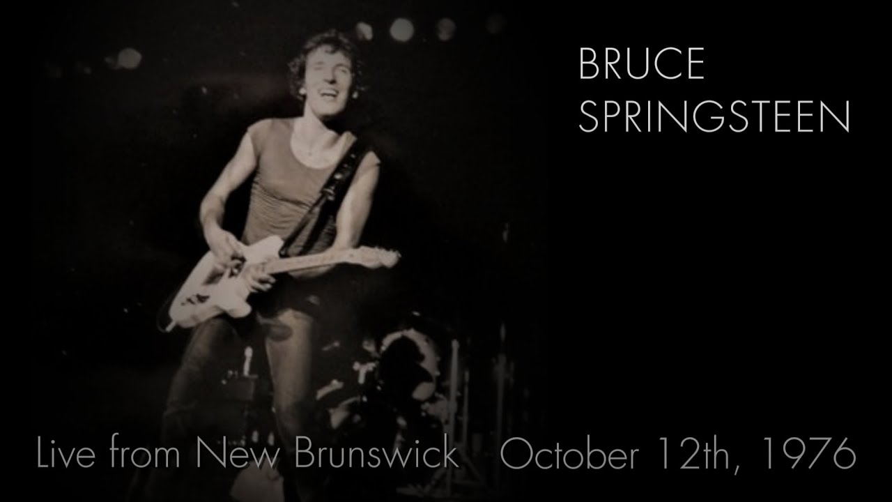 Bruce Springsteen - 10/12/1976 - Live from New Brunswick - YouTube